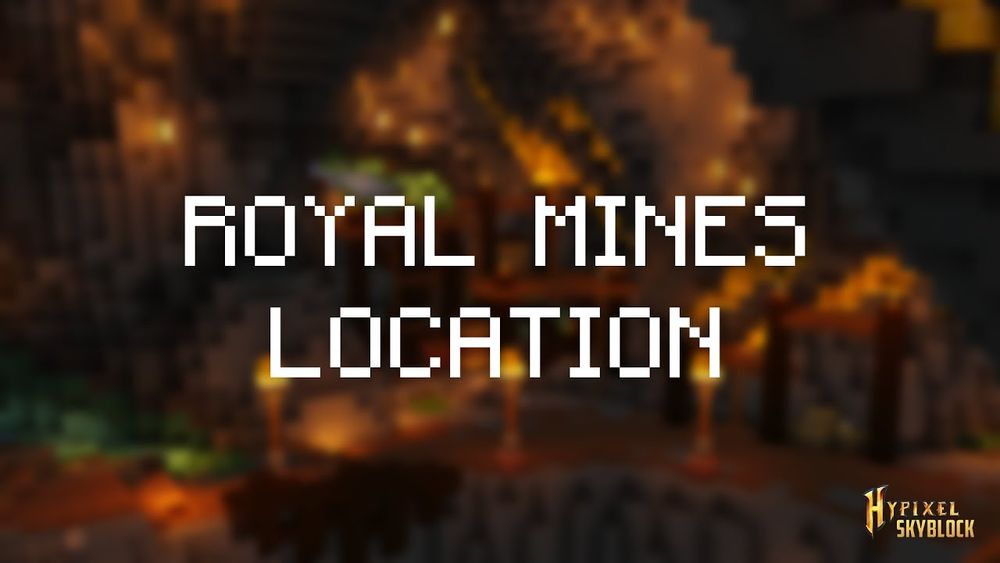 How to Get to the Royal Mines in Hypixel Skyblock Minecraft