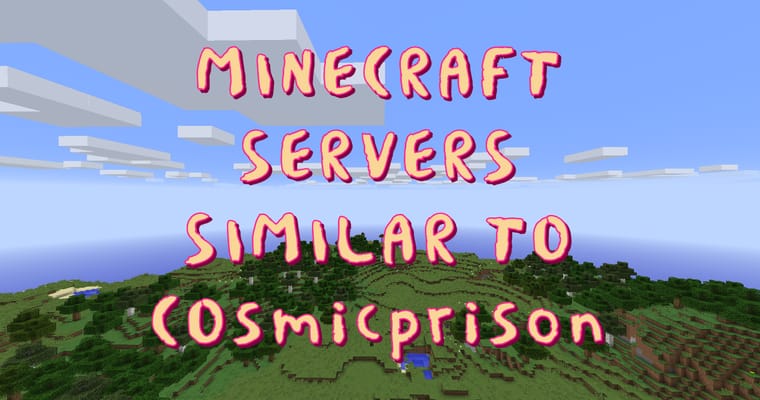 Top 5 Minecraft Servers Similar to CosmicPrison